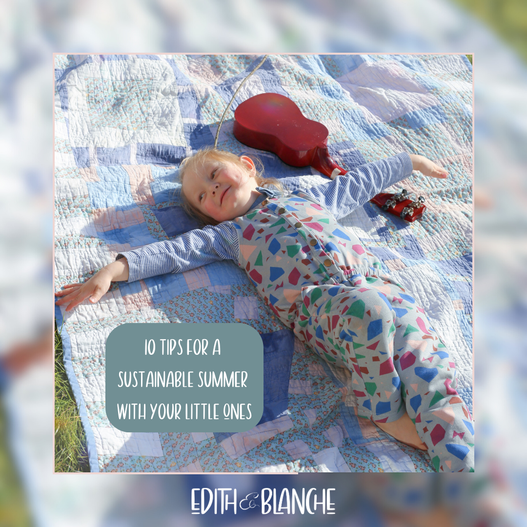 10 Tips for a Sustainable Summer with Your Little Ones – Edith and Blanche